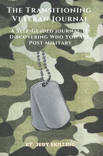 The Transitioning Veteran Journal: A Self-Guided Journal to Discovering ...