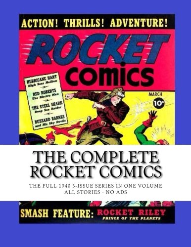The Complete Rocket Comics: The Full 1940 3-Issue Series In One Volume ...