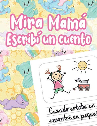 Mira Mamá Escribí un Cuento: Escritura Creativa para Niños | Cuaderno ...