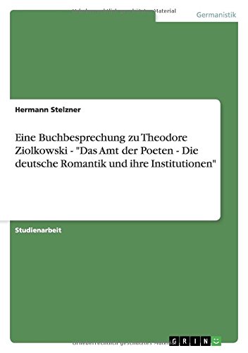 Eine Buchbesprechung zu Theodore Ziolkowski - Das Amt der Poeten - Die ...