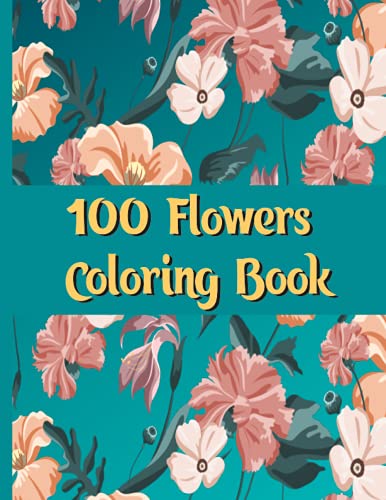 100 Flowers Coloring Book: Beautiful Botanical Floral Prints by Lutfun ...