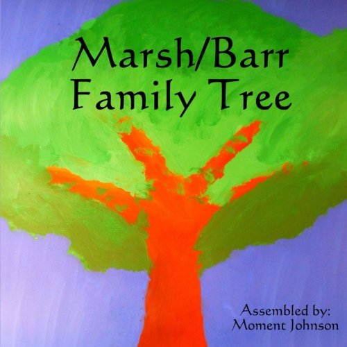Marsh/Barr Family Tree by Moment Johnson | Goodreads