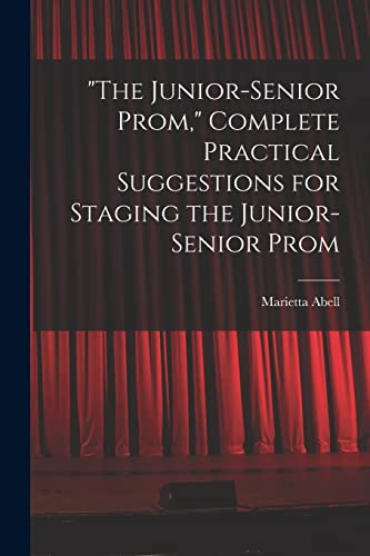 "The Junior-senior Prom," Complete Practical Suggestions for Staging ...