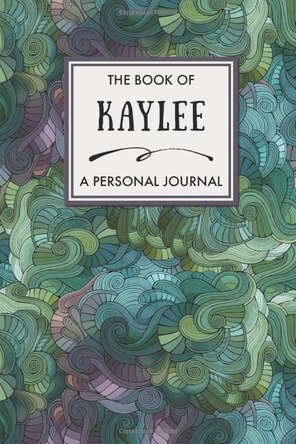 The Book of Kaylee: A Personal Journal: Think, Write, Draw, Dream ...