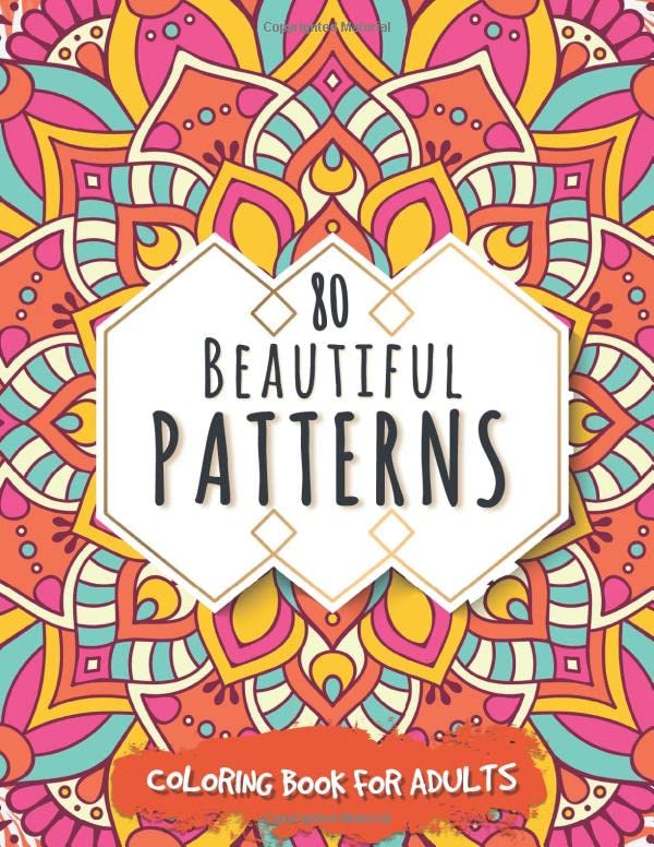 80 BEAUTIFUL PATTERNS: An Adults Coloring Book With Floral Pattern ...