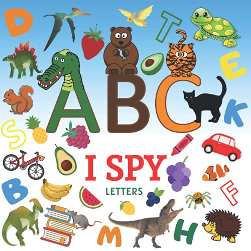 I SPY LETTERS: A Fun Guessing Coloring Book for Kids Ages 2-5 by Yvonne ...