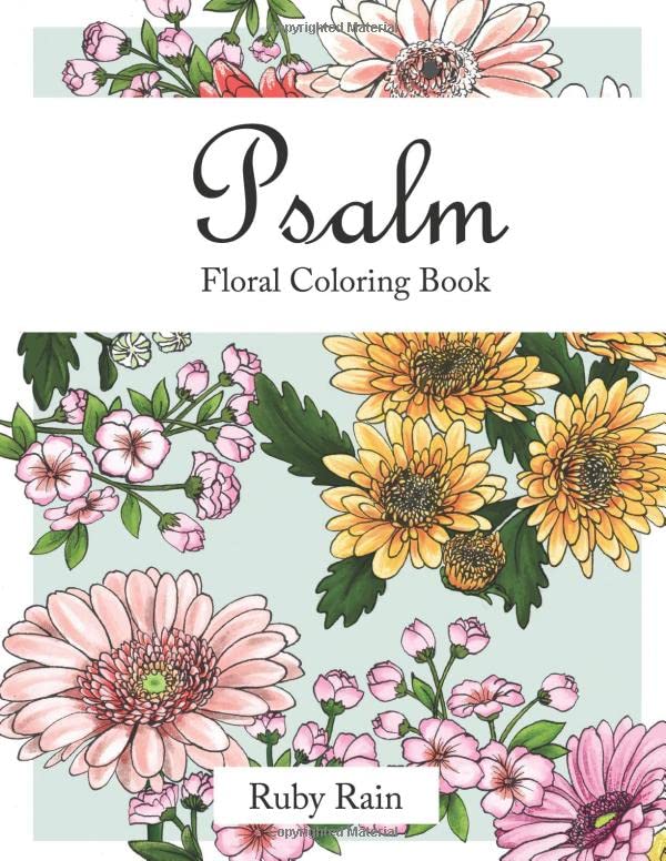 Psalm Floral Coloring Book: An Adult and Teens Coloring Book with Beautiful Flowers, Scriptures ...