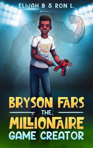 Bryson Fars the Millionaire Game Creator by Elijah B | Goodreads