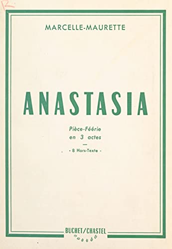 Anastasia: Pièce-féerie en 3 actes by Marcelle Maurette | Goodreads