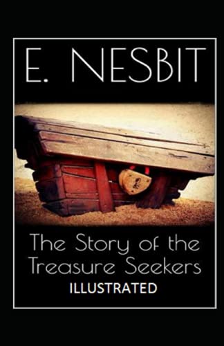 The Story of the Treasure Seekers Illustrated by E. Nesbit | Goodreads