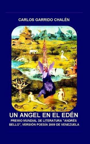 UN ANGEL EN EL EDEN (Spanish Edition) by Carlos Garrido Chalén | Goodreads