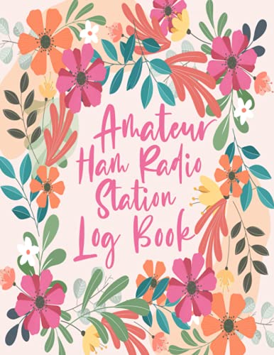 Amateur Radio Station Log Book: HAM Radio Log Book, Logbook Journal ...