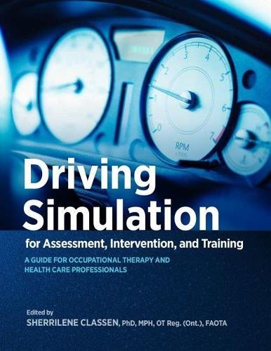Driving Simulation for Assessment, Intervention, and Training: A Guide ...