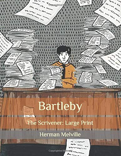 Bartleby: The Scrivener: Large Print by Herman Melville | Goodreads
