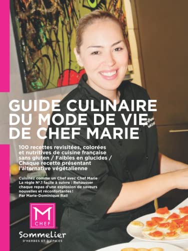 Guide culinaire du mode de vie de Chef Marie: 100 recettes revisitées ...
