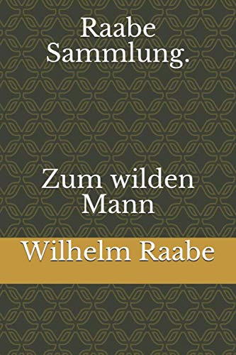 Raabe Sammlung. Zum wilden Mann (German Edition) by Wilhelm Raabe ...