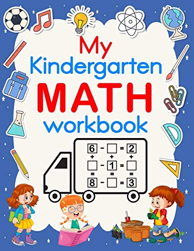 My Kindergarten Math Workbook: Kindergarten and 1st Grade Workbook Age ...