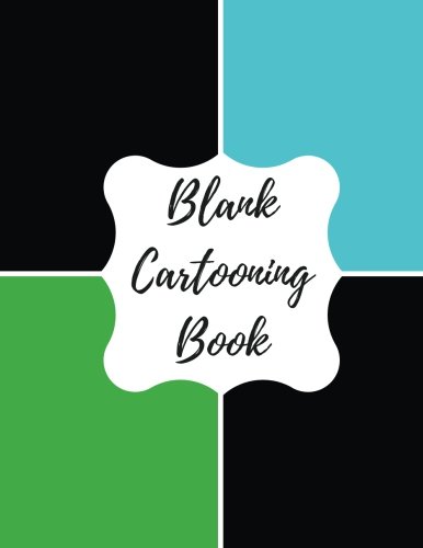 Blank Cartooning Book: Blank/ Empty Cartoon Strips 8.5 x 11 in 100 ...