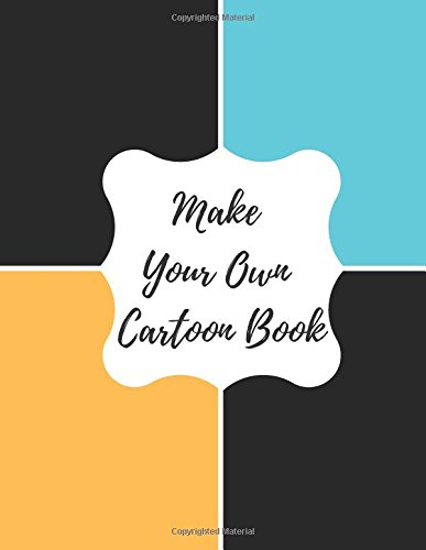 Make Your Own Cartoon Book: Blank/ Empty Cartoon Strips 8.5 x 11 in 100 ...