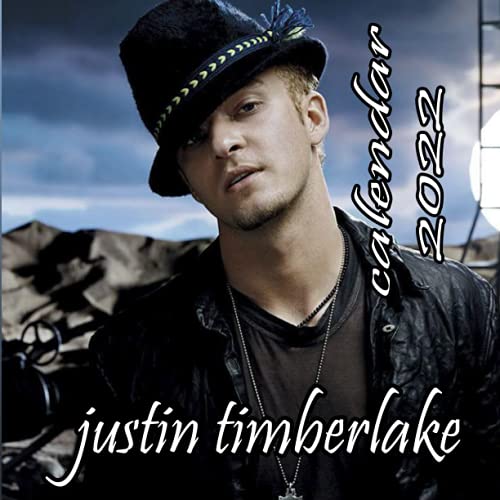 JUSTIN TIMBERLAKE CALENDAR 2022: JUSTIN TIMBERLAKE CALENDAR 2022 ...