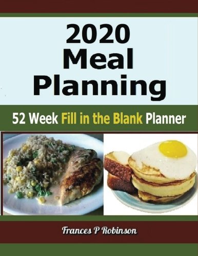 2020 Meal Planning: Reduce your stress at meal time with advanced meal ...