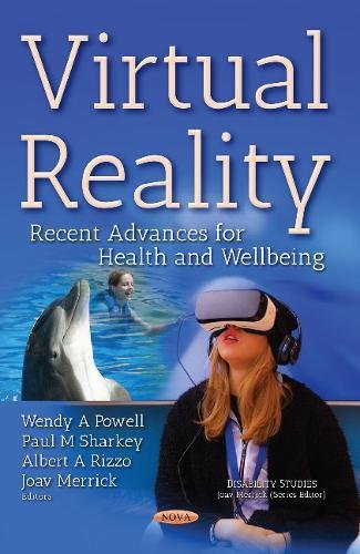 Virtual Reality: Recent Advances for Health and Wellbeing by Wendy ...