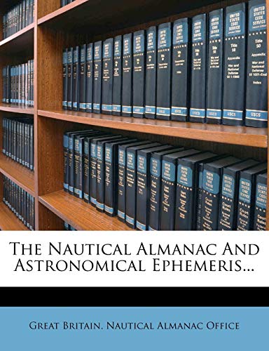 The Nautical Almanac And Astronomical Ephemeris... by Great Britain ...
