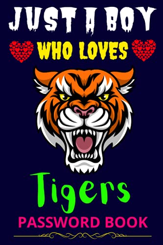 Just a Boy Who Loves Tigers-Password Book: Internet Address and ...