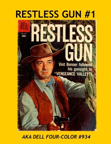 Restless Gun #1: aka Dell Four-Color #934 -- Based on the TV Western ...