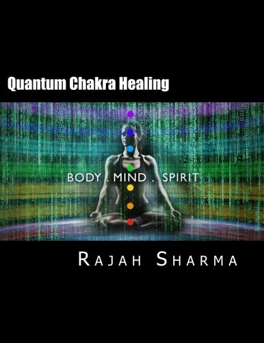 Quantum Chakra Healing: QCH - Level I & II by Rajah Sharma | Goodreads