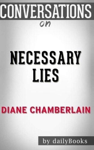 Conversations on Necessary Lies: A Novel By Diane Chamberlain by Daily Books | Goodreads