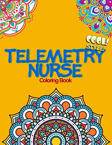 Telemetry Nurse Coloring Book: For Adults Relaxation, Stress Relief ...