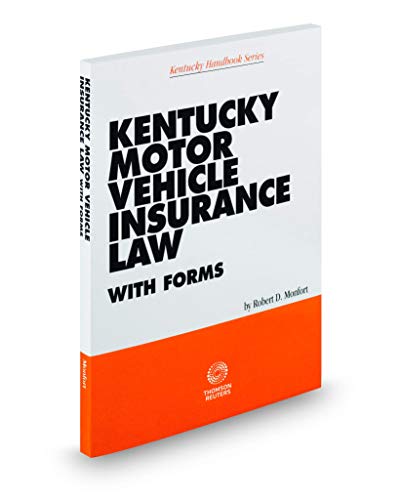 Kentucky Motor Vehicle Insurance Law with Forms, 2018-2019 ed. by ...