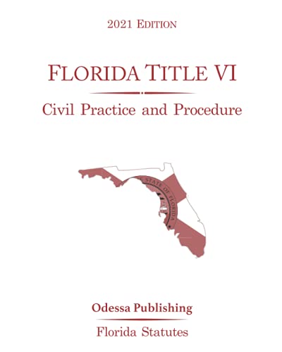 Florida Statutes 2021 Edition Title VI Civil Practice and Procedure by ...