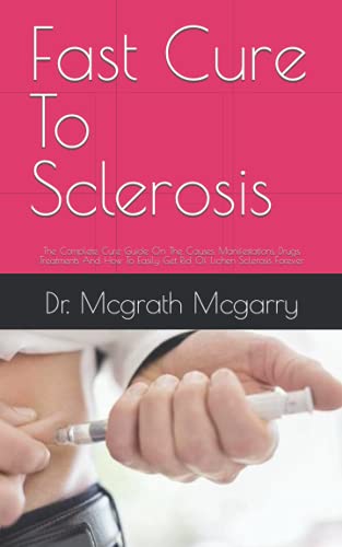 Fast Cure To Sclerosis: The Complete Cure Guide On The Causes ...