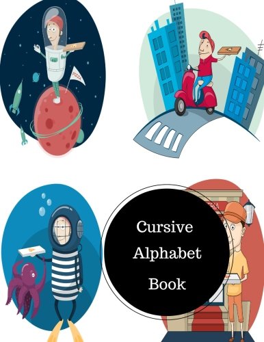Cursive Alphabet Book: Cursive Handwriting Workbook. Large 8.5 in by 11 ...