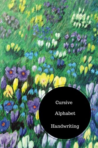 Cursive Alphabet Book: Beginning Cursive Worksheets. Handy 6 in by 9 in ...