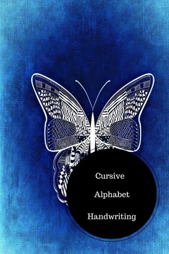 Cursive Alphabet Book: Cursive Handwriting. Handy 6 in by 9 in Notebook ...