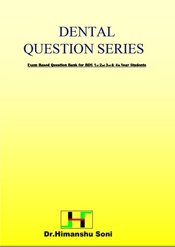 DENTAL QUESTION SERIES: Exam Based Question Bank for BDS 1st 2nd 3rd ...
