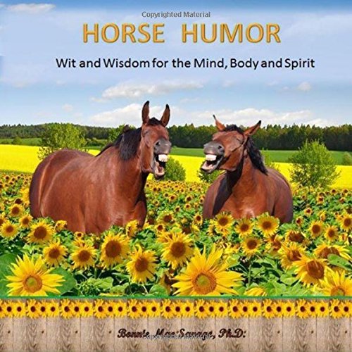 Horse Humor: Wit and Wisdom for the Mind, Body and Spirit by Bonnie Mae ...
