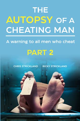 The Autopsy Of A Cheating Man: A warning to all men who cheat Part 2 by ...