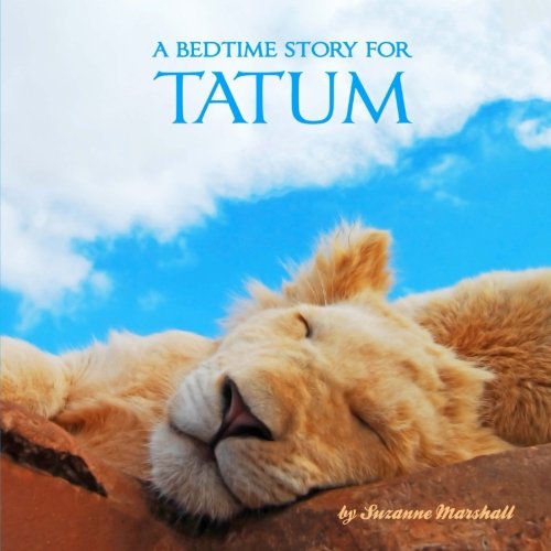 A Bedtime Story for Tatum: Personalized Book & Bedtime Story by Suzanne ...