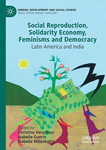 Social Reproduction, Solidarity Economy, Feminisms and Democracy: Latin ...