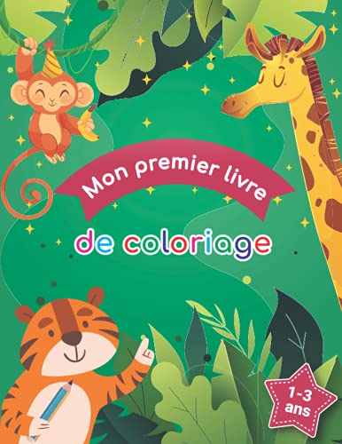 mon premier livre de coloriage: Apprendre à colorier pour pour garçons ...