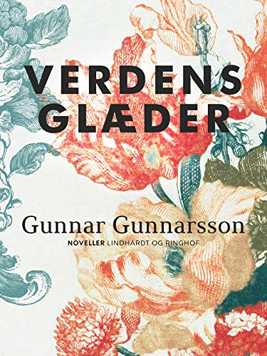 Verdens glæder (Danish Edition) by Gunnar Gunnarsson | Goodreads