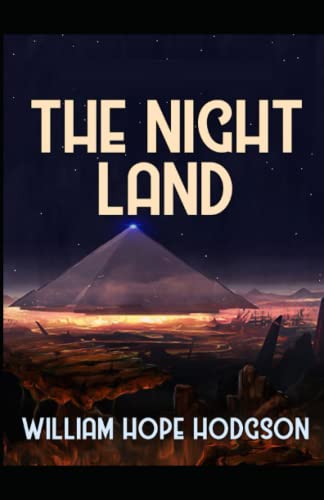 The Night Land Annotated by William Hope Hodgson | Goodreads