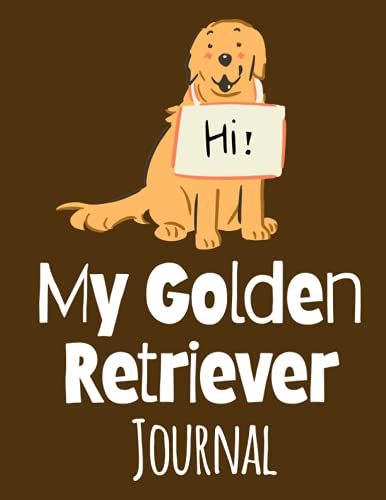 My Golden Retriever Journal: Dog Picture , Pedigree Record , Dog ...