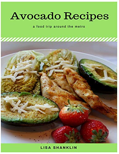 Avocado Recipes : Best 50 Delicious of Avocado Recipes Book by Lisa ...