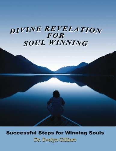Divine Revelation for Soul Winning: Successful Steps for Winning Souls ...