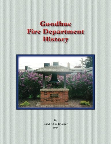Goodhue Fire Department History: History of Goodhue Fire Department by ...